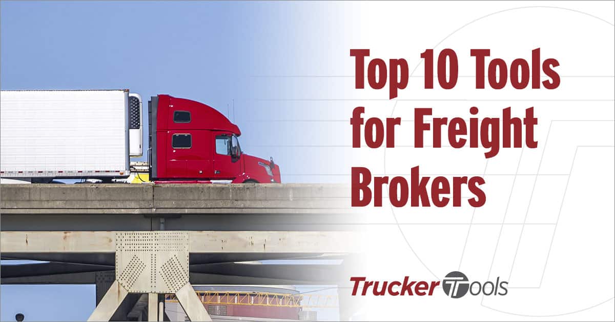 Top 10 Tools for Freight Brokers - Trucker Tools