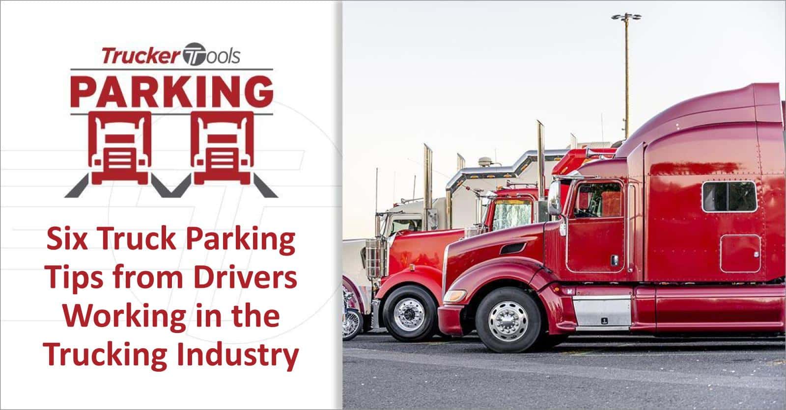 Six Truck Parking Tips from Drivers Working in the Trucking Industry ...