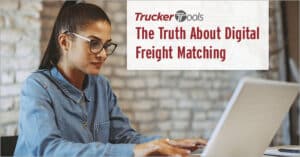 The Truth About Digital Freight Matching - Trucker Tools